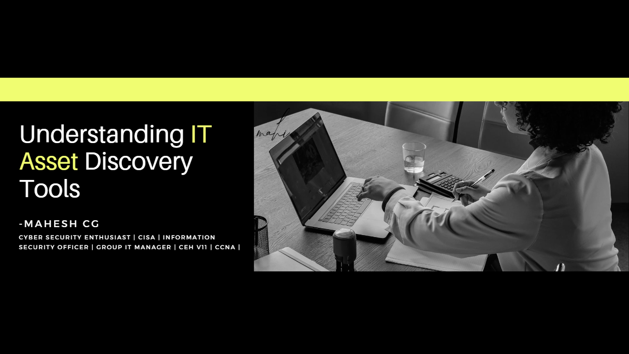 Understanding IT Asset Discovery Tools - Mahesh CG